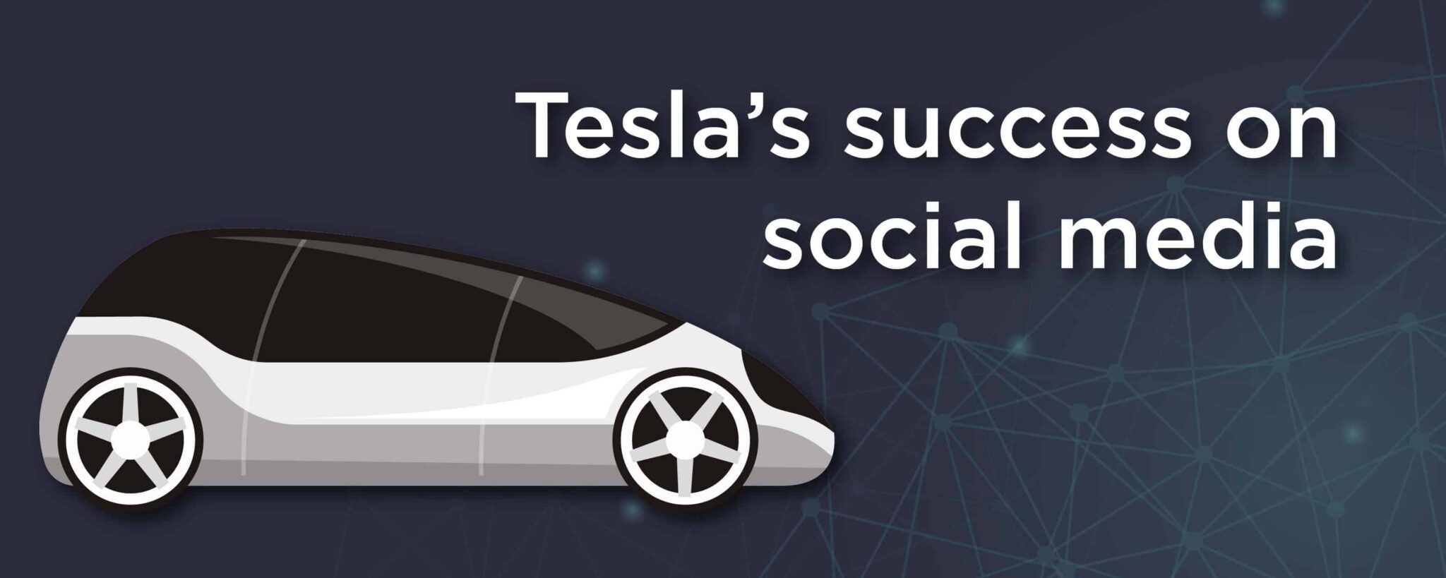 Tesla’s success on social media | Dmag Marketing